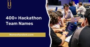 400+ Hackathon Team Names: Creative And Funny Ideas 2026